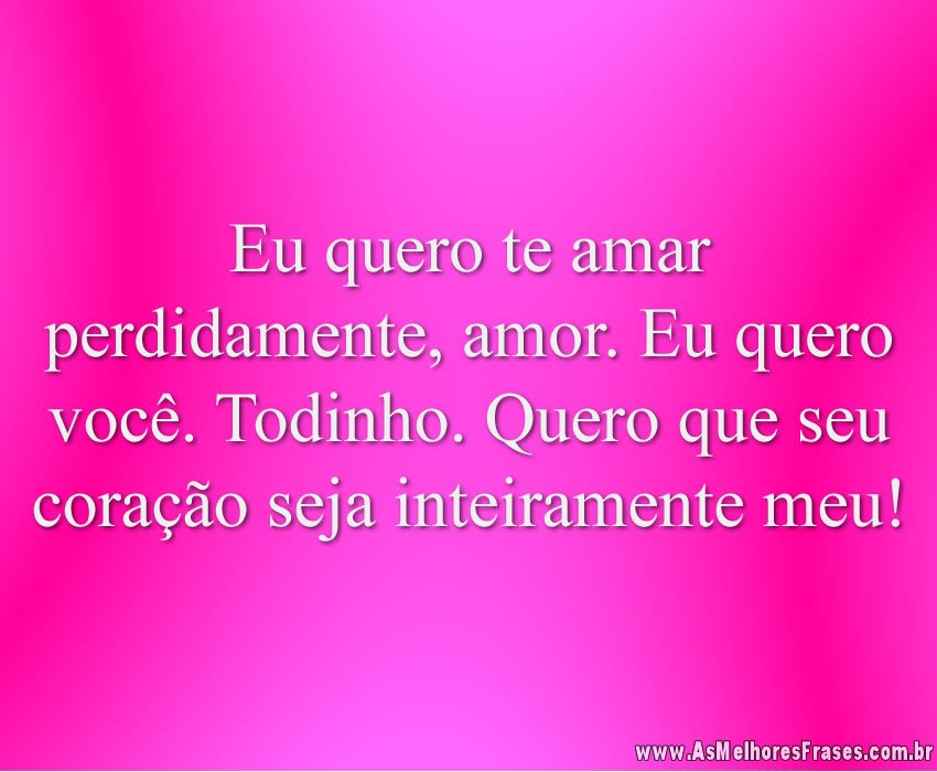 Eu quero te amar perdidamente