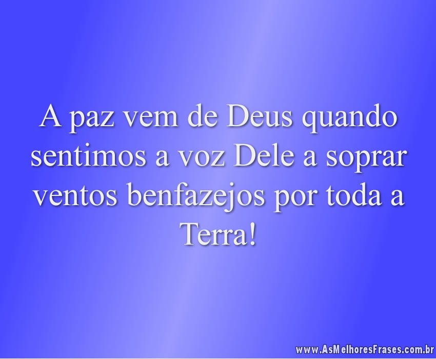 A paz vem de Deus quando sentimos a voz Dele