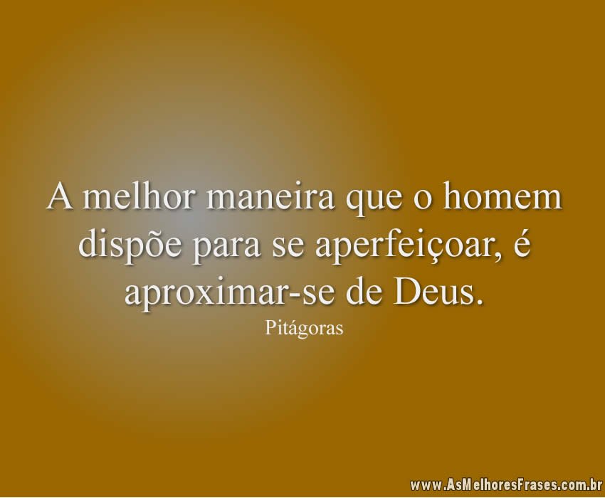 A melhor maneira que o homem - As Melhores Frases